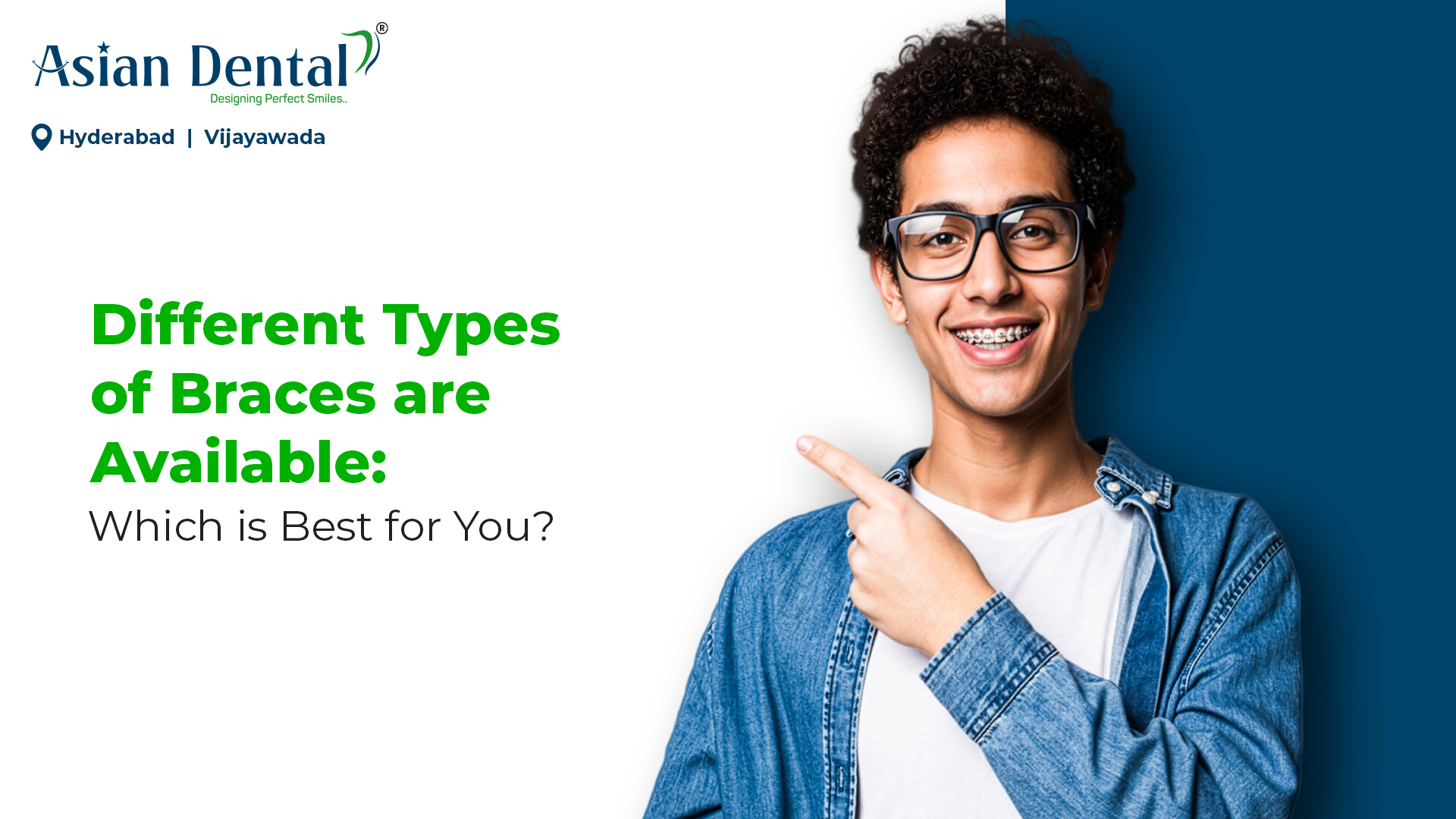 Different Types of Braces are Available: Which is Best for You? - Asian ...