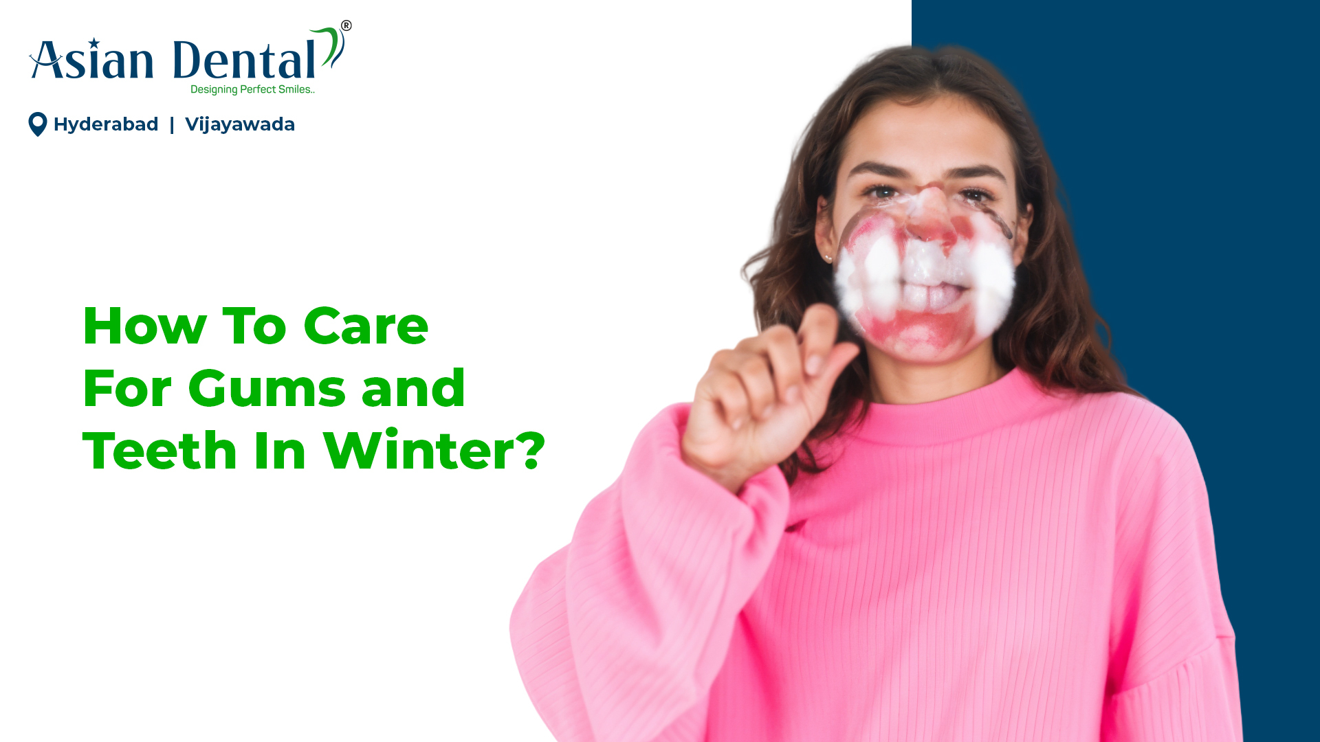 How To Care For Gums and Teeth In Winter? - Asian Dental - Hyderabad